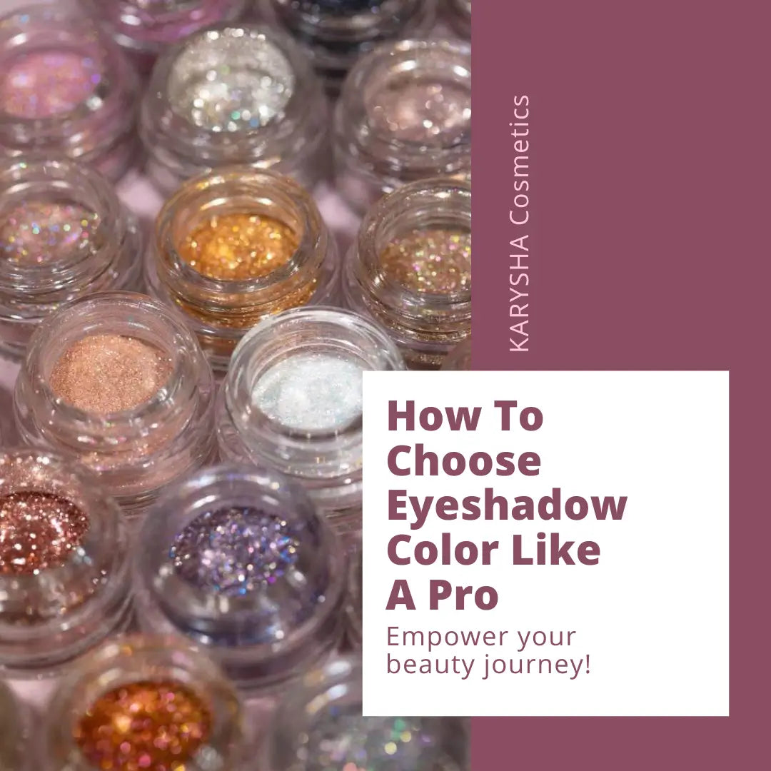 How To Choose Eyeshadow Color Like A Pro – KARYSHA COSMETICS